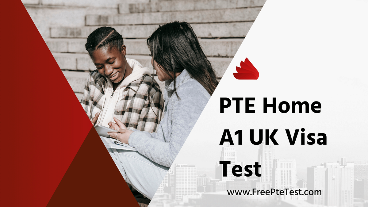 PTE Home A1 UK Visa Test. PTE Academic is one of Pearson’s secure… | by ...