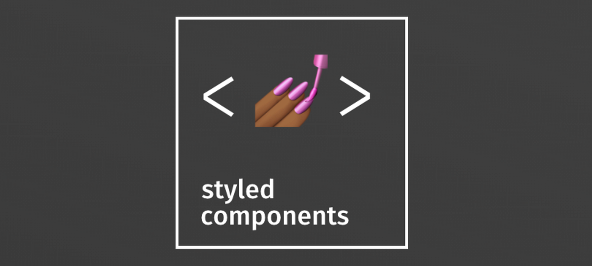 Using Styled-Components In React.JS | by Aria Dev | Geek Culture | Medium