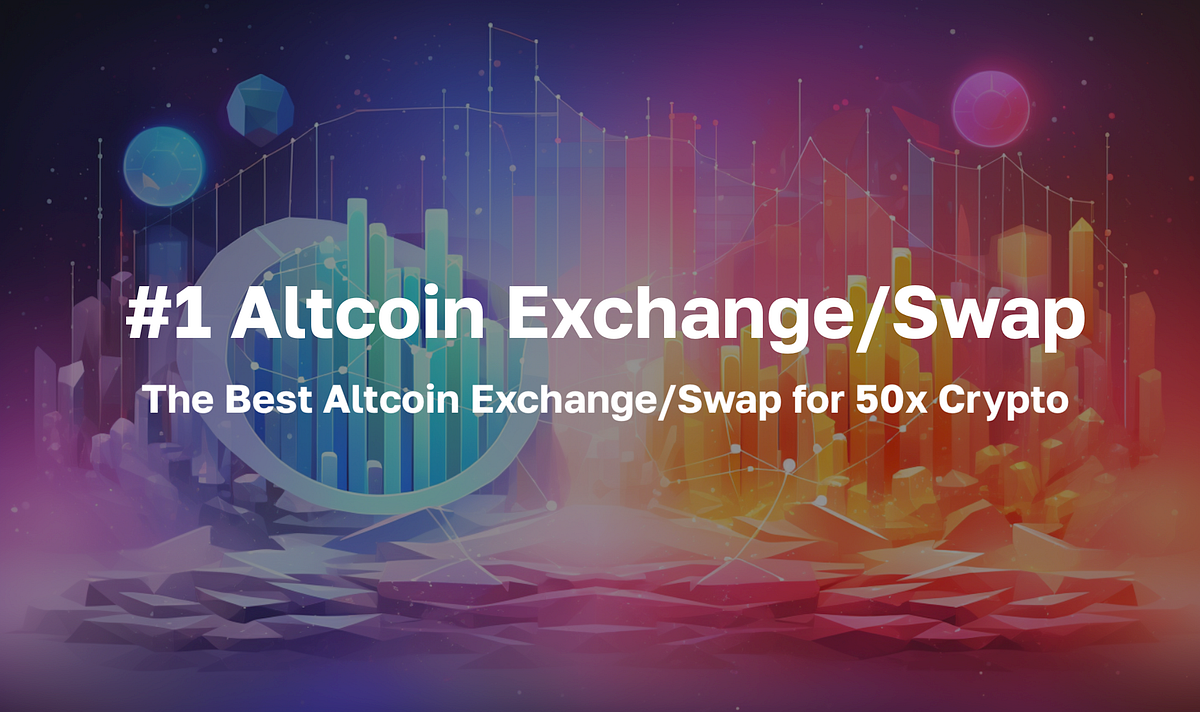 #1 Altcoin Exchange/Swap for 50x Crypto | Medium