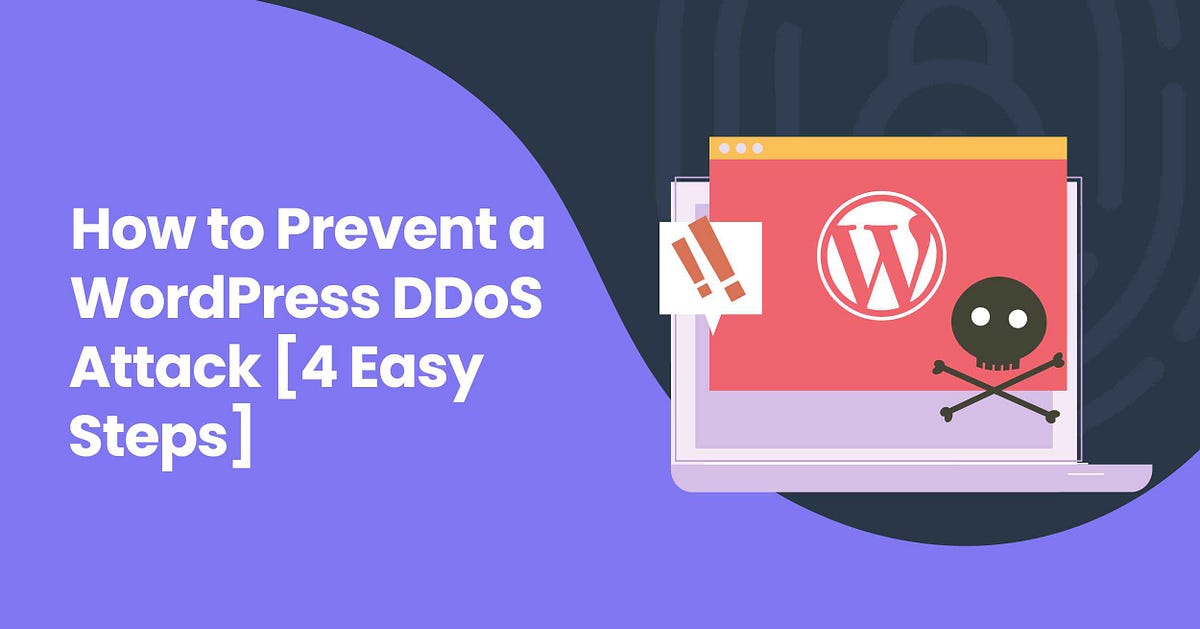 How to Prevent a WordPress DDoS Attack [4 Easy Steps] | by Hamza Hanif ...