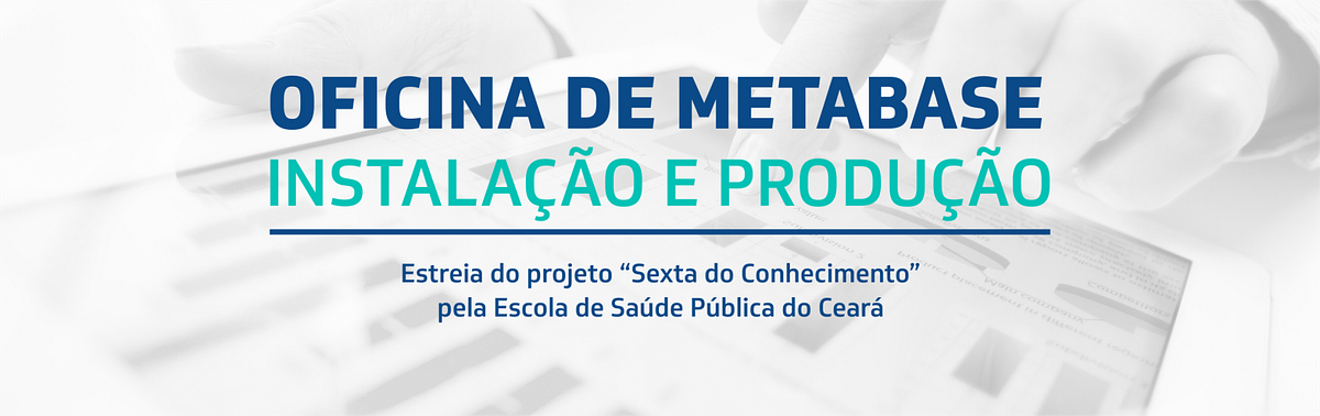Oficina de Metabase — #SextaDoConhecimento | by devLab | Medium