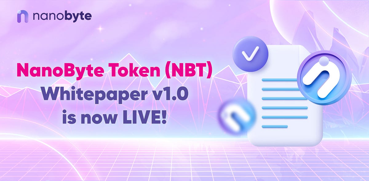 NanoByte Token (NBT) Whitepaper 1.0 is now LIVE! | by NanoByte Token ...