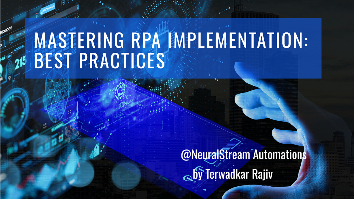 Mastering RPA Implementation: Best Practices for Success with NeuralStream Automations | by ...