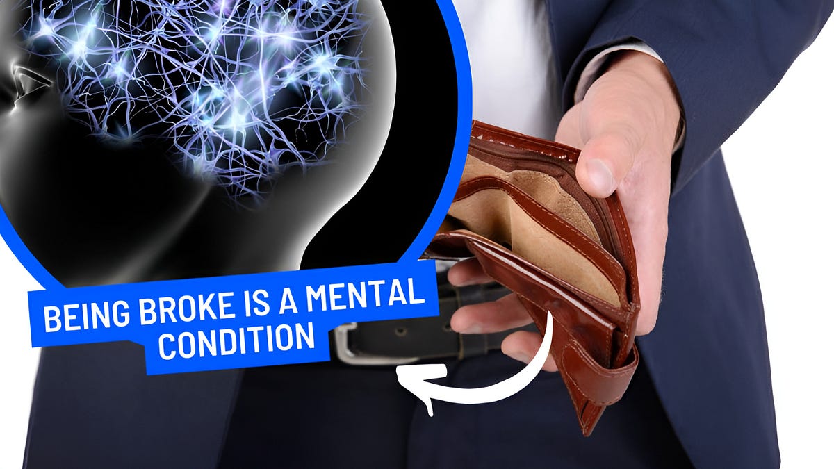 Being Broke is a Condition of the Mind, not the Pocket | ILLUMINATION
