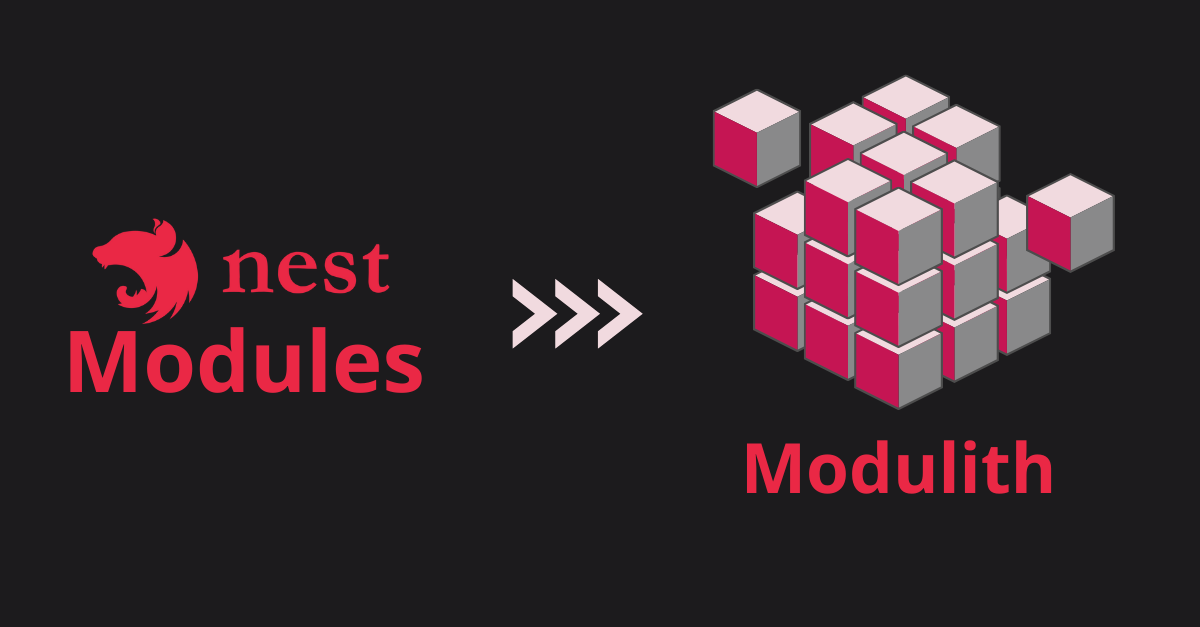Modulith with NestJS — A Practical Approach to Better Monolithic Applications - Vinicios Biluca ...