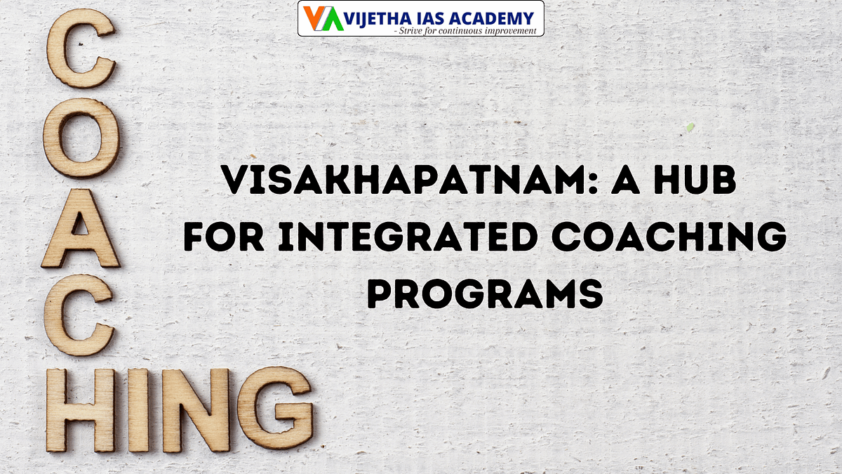 Visakhapatnam: A Hub For Integrated Coaching Programs | by Deepti bisht ...