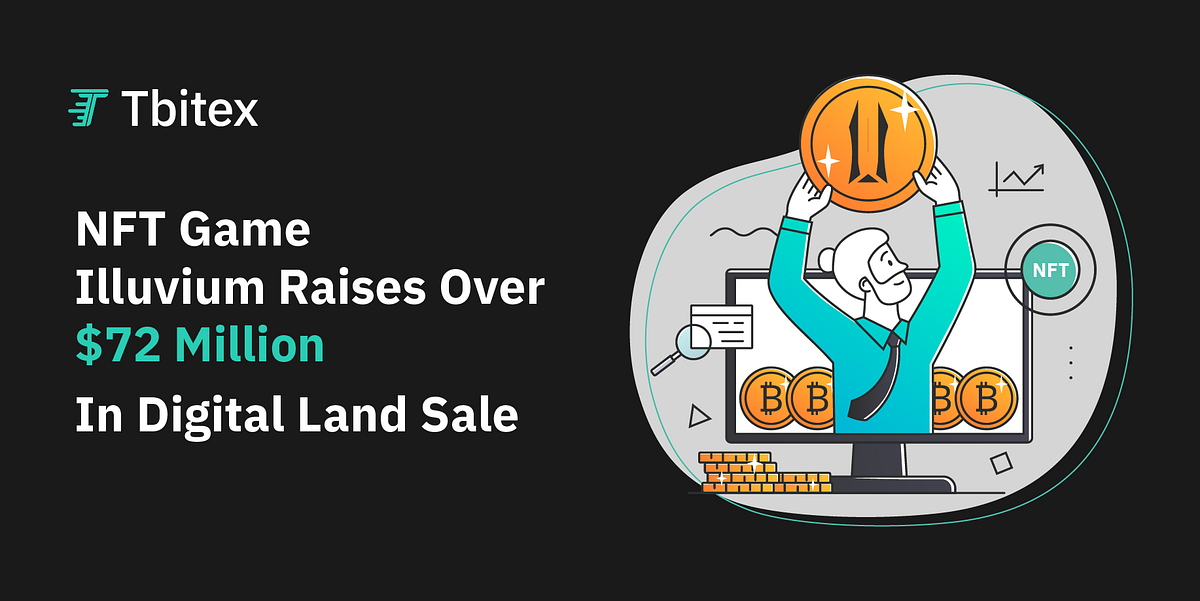 NFT Game Illuvium Raises Over $72 Million In Digital Land Sale | by ...