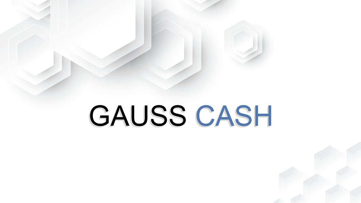 Everything starts here. What is Gauss Cash? | by GaussCash | GaussCash ...