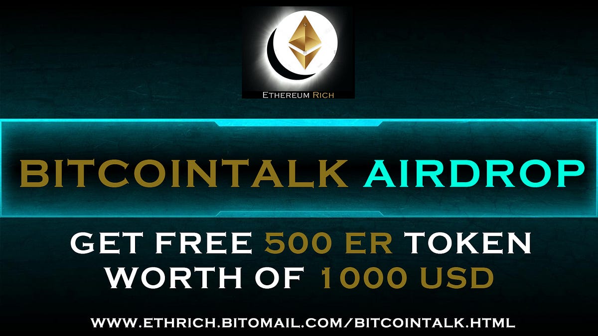 The new Ethereum Rich “Bitcointalk Airdrop” program. | by Ethereum Rich ...