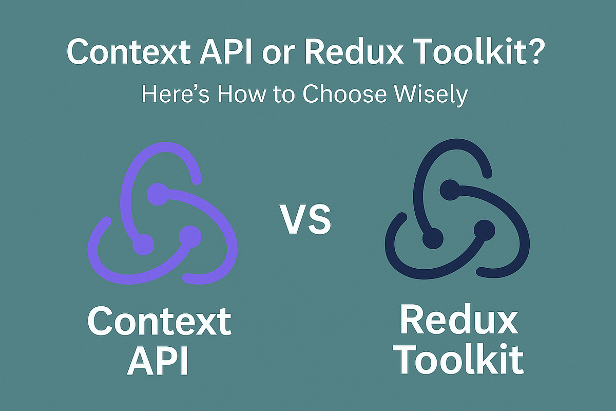 Context API vs Redux Toolkit: 5 Real Examples That Make the Choice Clear | CodeToDeploy