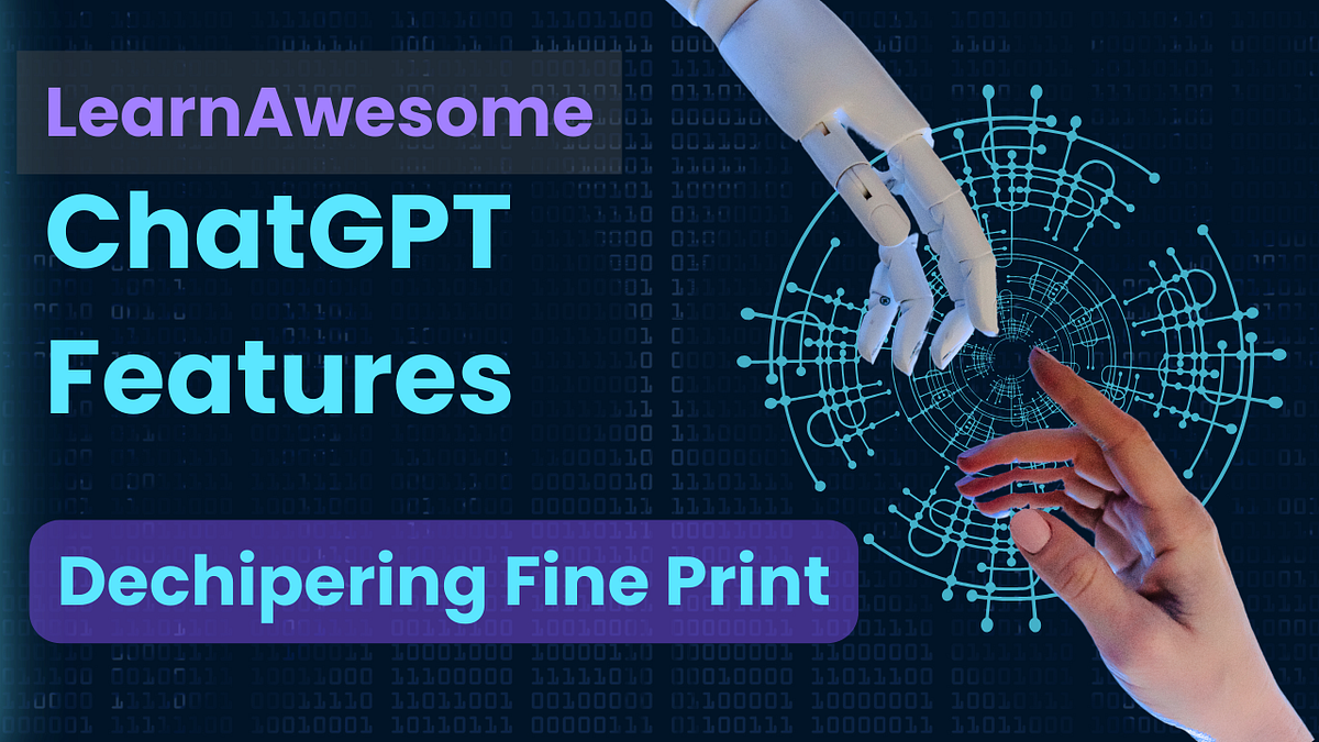 ChatGPT Features — Deciphering Fine Print | by Ali Aslam | Medium