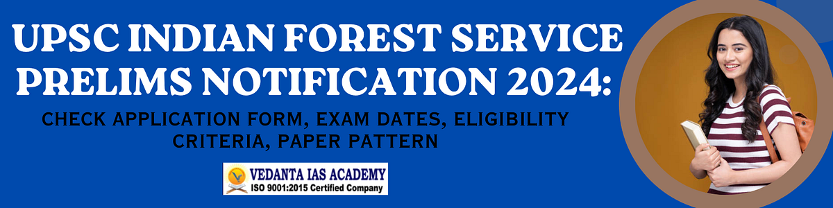 UPSC Indian Forest Service Prelims Notification 2024: Check Application ...