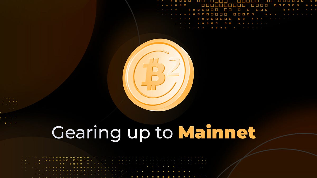 B² Network Mainnet on the Horizon: Everything You Need to Know | by B² ...