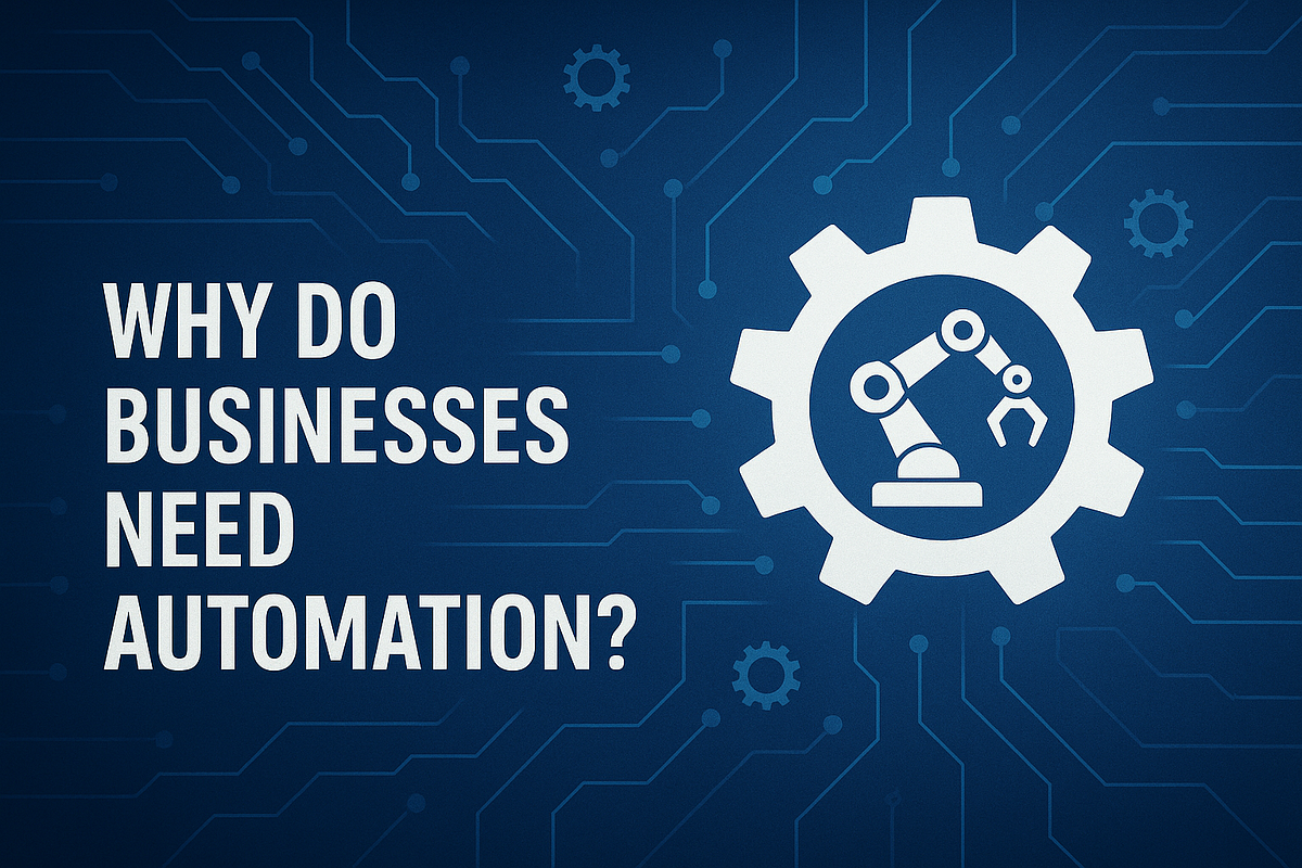 Why Do Businesses Need Automation? | by Shahzad | Jul, 2025 | Medium