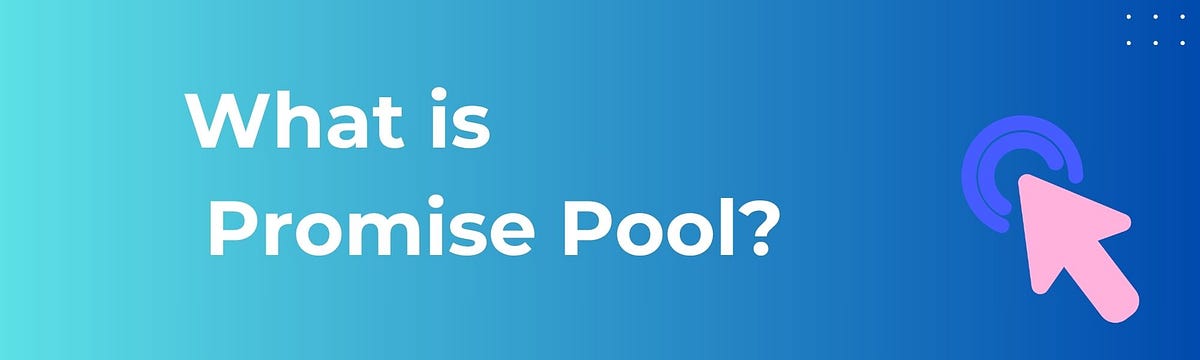 Promise Pool. A “Promise Pool” is a design pattern… | by Satyam Mittal ...