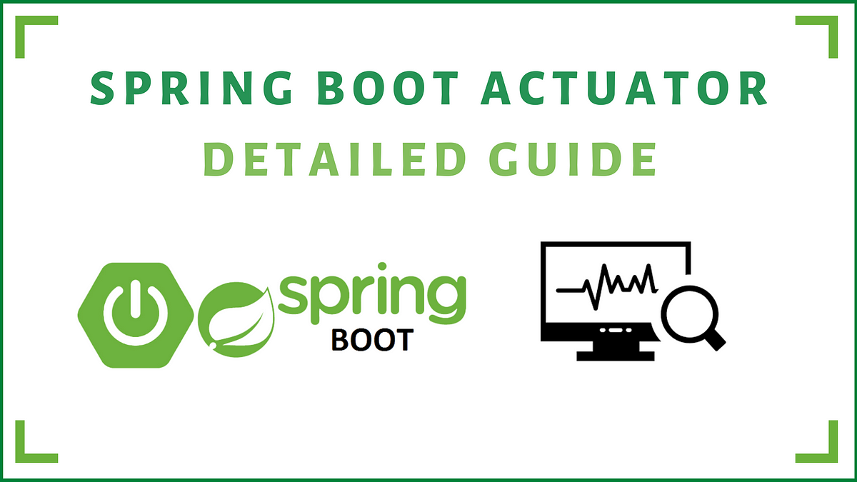 Why Most Spring Boot Apps Are Flying Blind Without Actuator (And How to ...