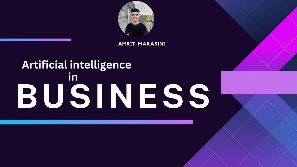 AI in Business. Introduction to AI in Business. In… | by Amrit marasini | Mar, 2024 | Medium