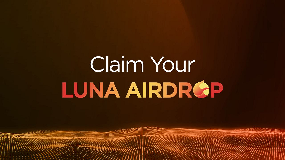 Complete Guide to Luna Airdrop: Eligibility Criteria, Process, and ...