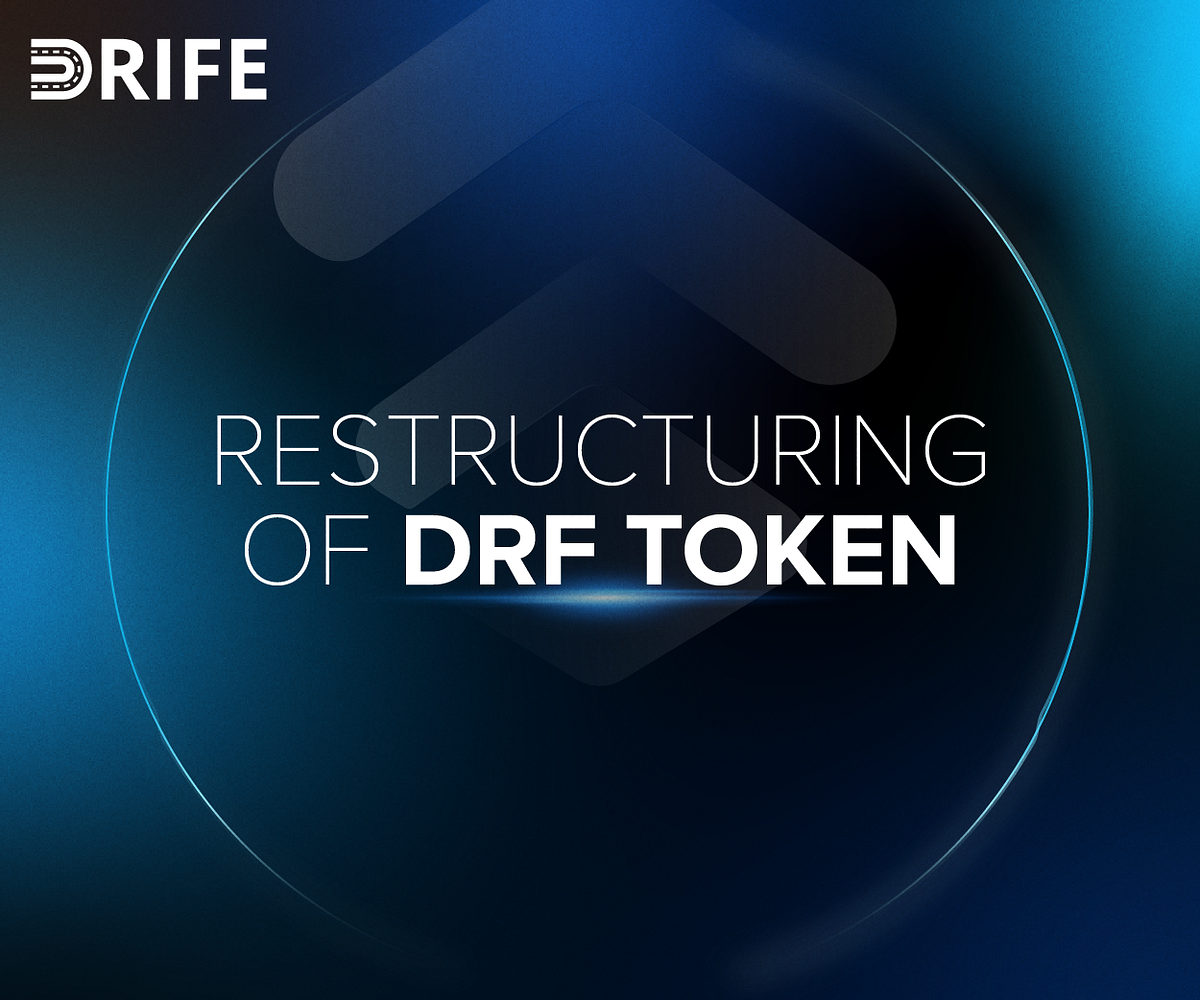 Restructuring of DRF token as we move to a new Layer 1 Blockchain | by Drife | Medium