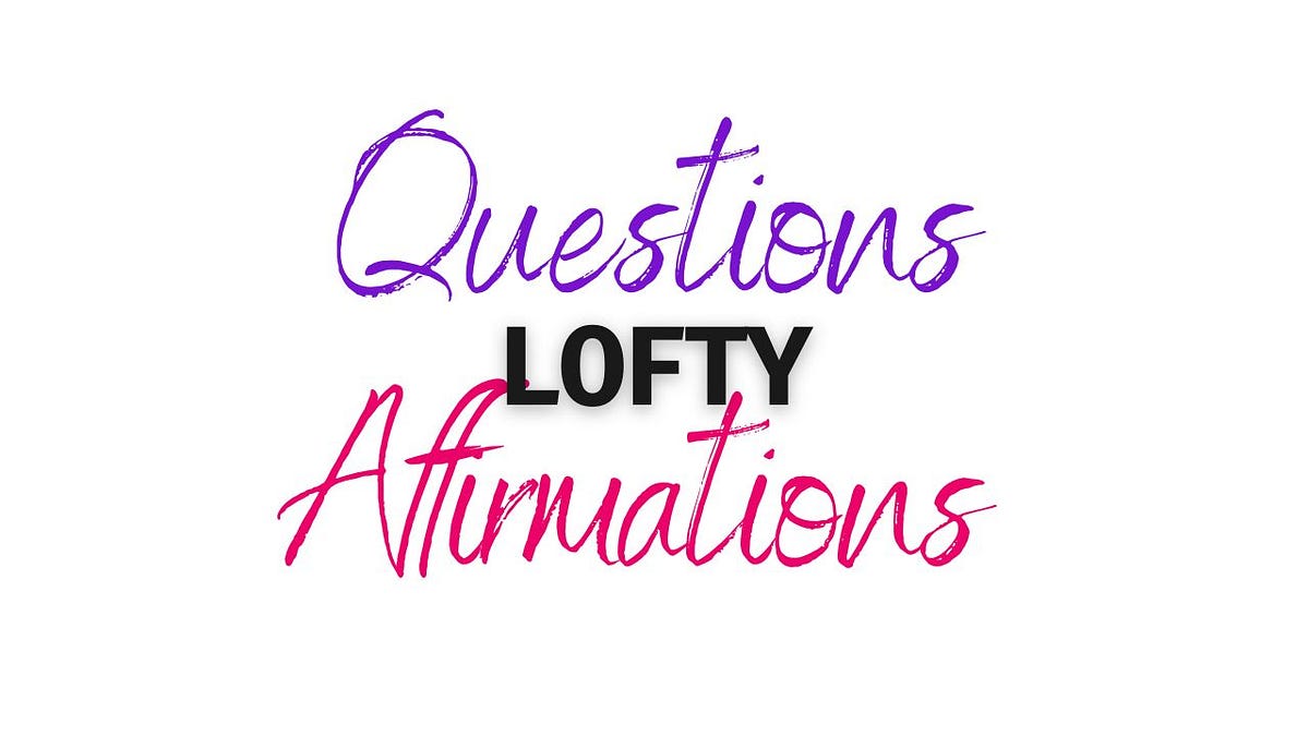 Lofty Questions, the “Why” Ask-firmation | by Elena | Medium