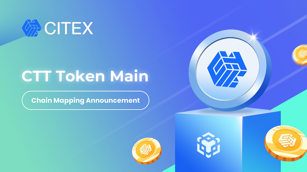 Announcement on CITEX Token (CTT) Main Chain Mapping【CITEX Exchange ...