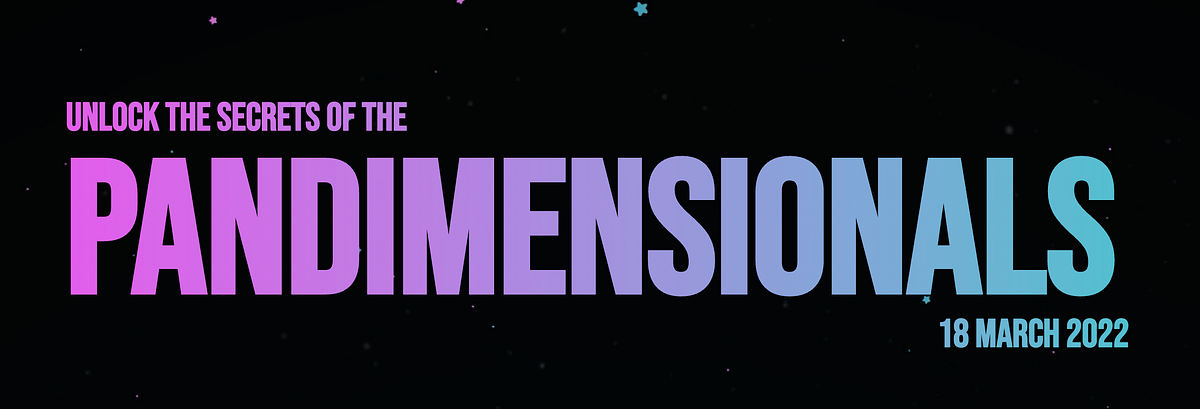 The Pandimensional Vision. The Pandimensionals are the genesis NFT ...