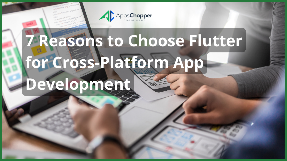 7 Reasons to Choose Flutter for Cross-Platform App Development | by ...