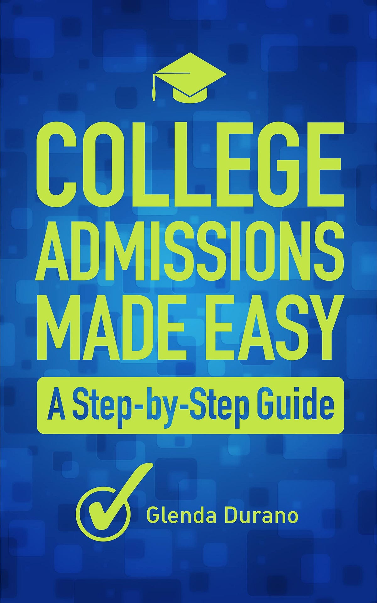 [DOWNLOAD] College Admissions Made Easy: A Step-by-Step Guide | by ...