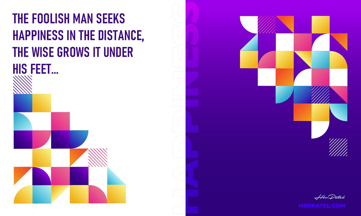 The Foolish Man Seeks Happiness in the Distance, the Wise Grows It ...