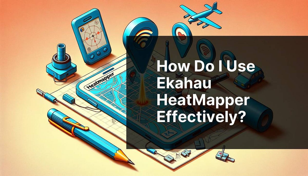 How do I use Ekahau HeatMapper effectively? | by Best Software for Mac, Windows & iOS Apps | Medium