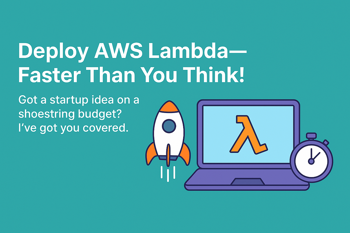 Deploy AWS Lambda — Faster Than You Think! | by Cal | Nov, 2025 | Medium