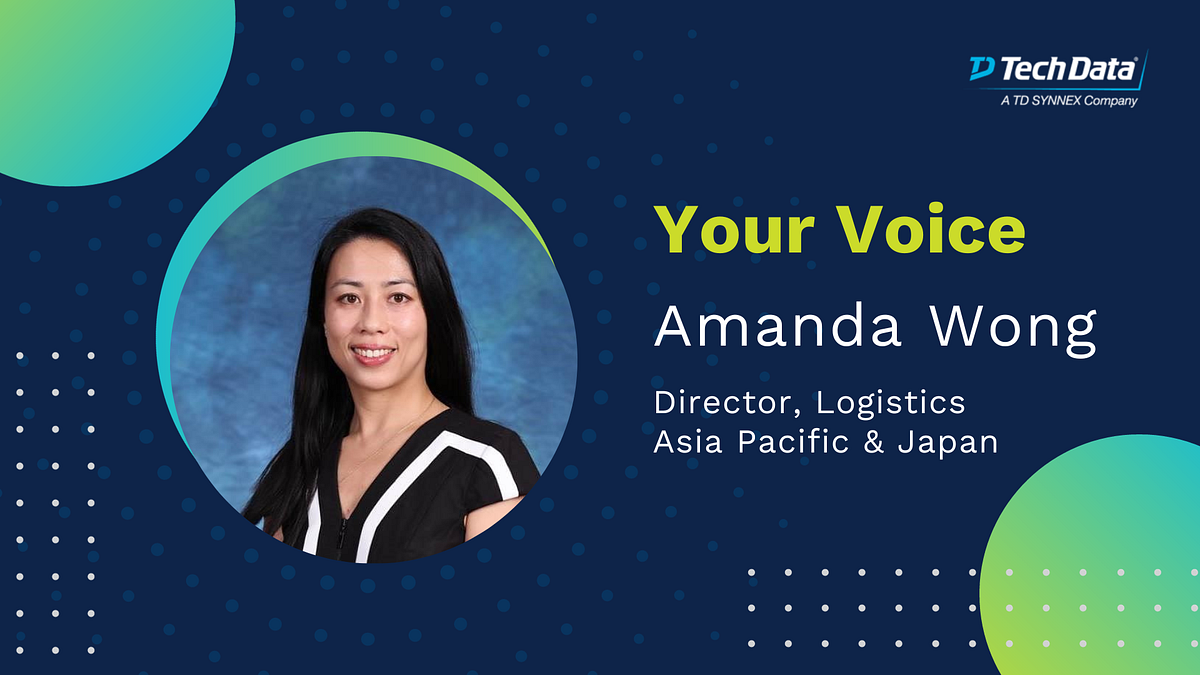 Your Voice: Amanda Wong, Director of Logistics, APJ | by TD SYNNEX Editor | TD SYNNEX | Sep ...