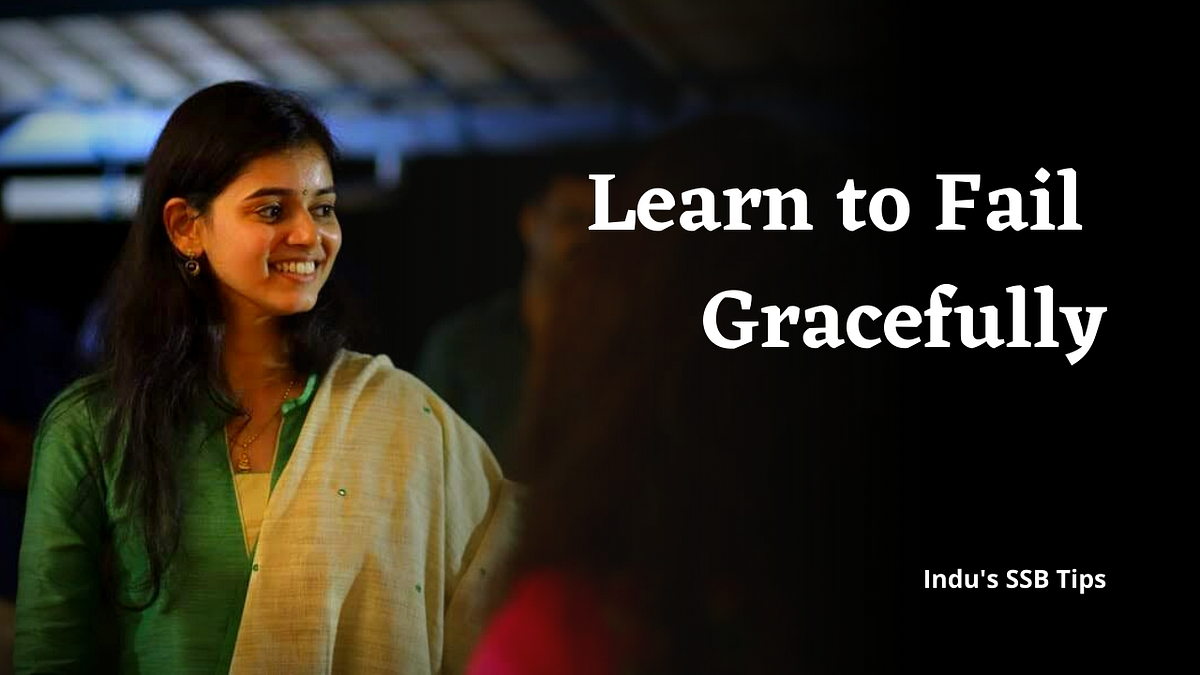 Learn to Fail Gracefully. As a defence aspirant, there should be… | by ...