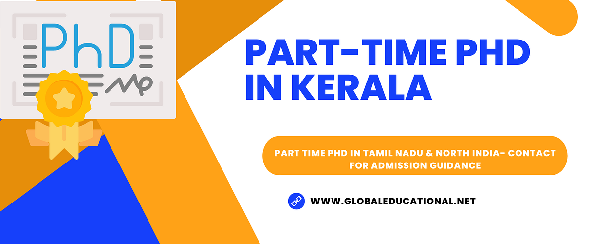 Part-Time PhD in Kerala Admission & Entrance Details | by Anil Alty ...