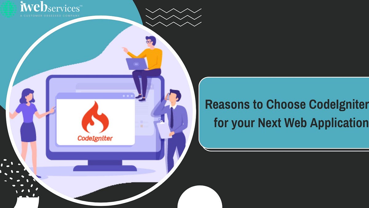 Reasons to Choose CodeIgniter for your Next Web Application | Medium