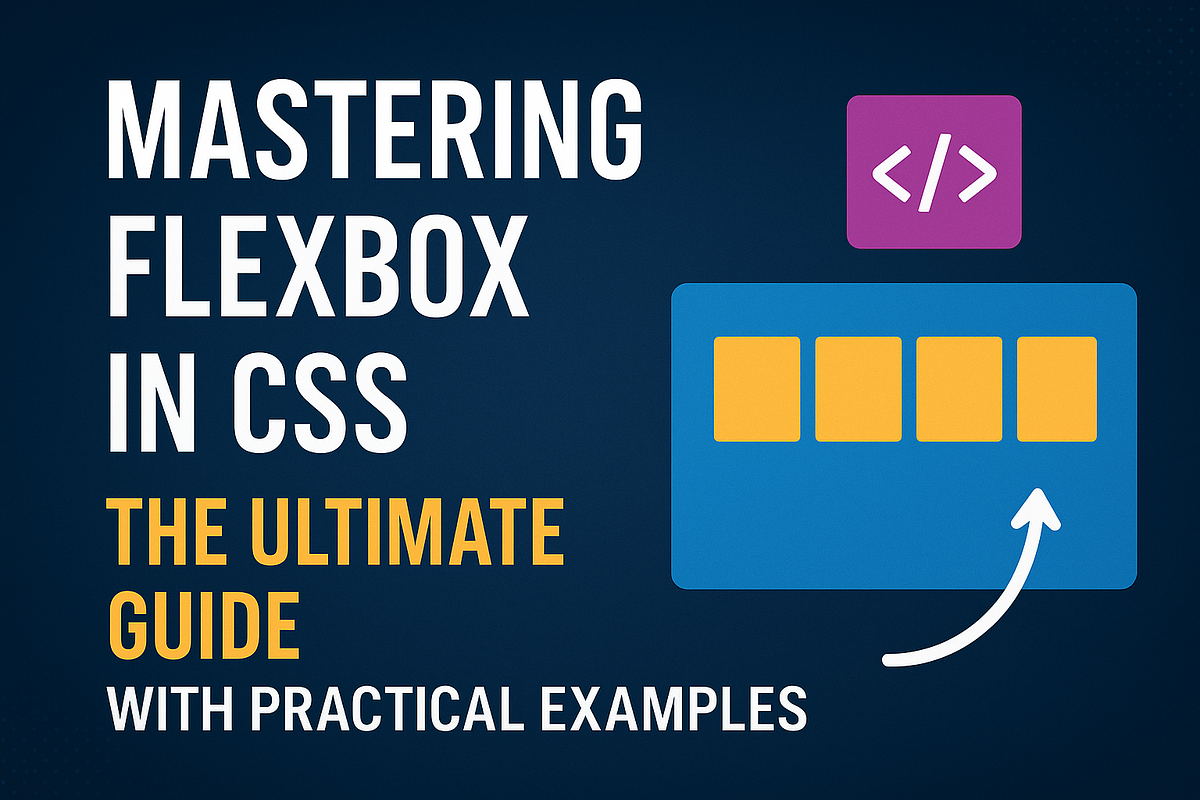 Flexbox in CSS: Complete Guide with Examples | by Zakir Hussain | Medium