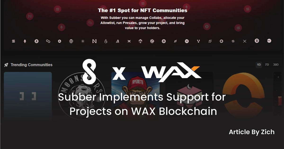 Subber Implement Support for Projects on WAX Blockchain | by Joe Zich | Medium
