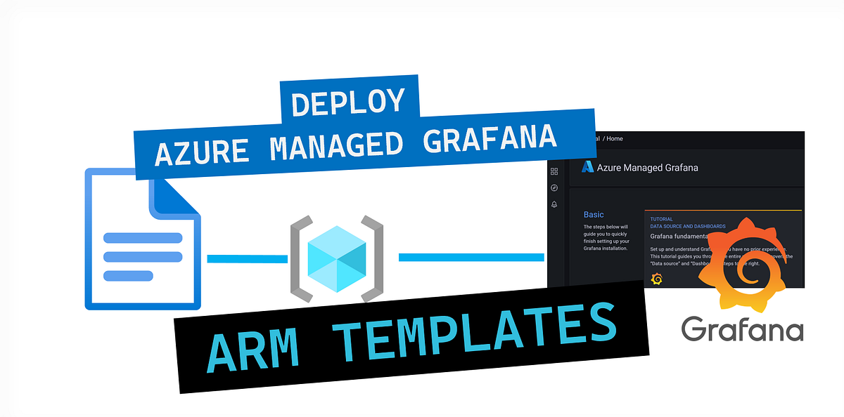Deploy Azure Managed Grafana using ARM templates | by Dave R ...