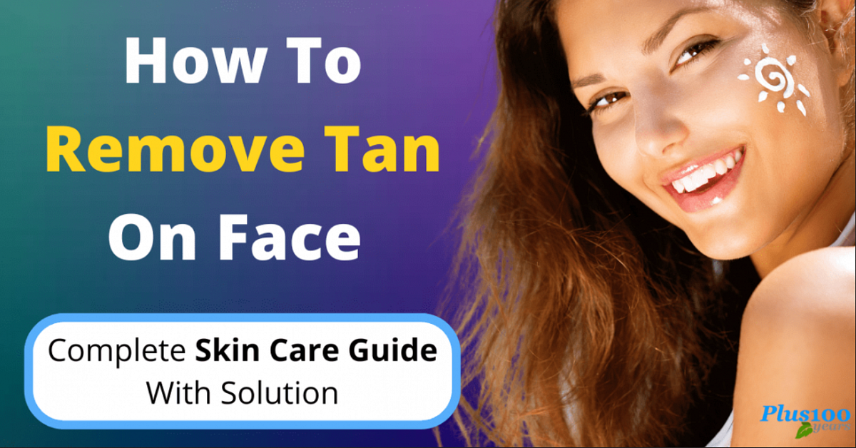 How to Remove Tan on the Face: A Comprehensive Guide to Natural ...