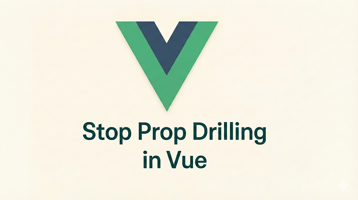Stop Prop Drilling in Vue: How to Use Provide and Inject to Build Better Components | JavaScript ...