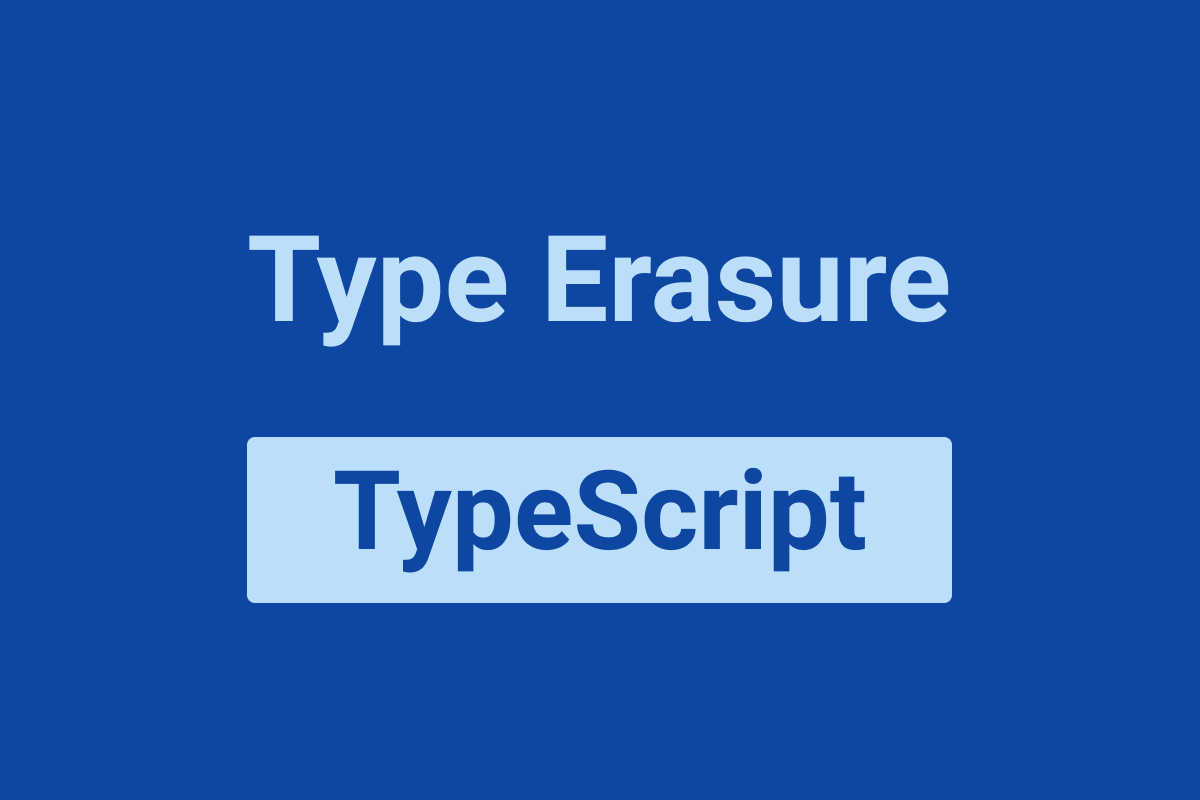 Unveiling the Magic of Type Erasure in TypeScript: A Closer Look | by Barath Kumar Padmanaban ...