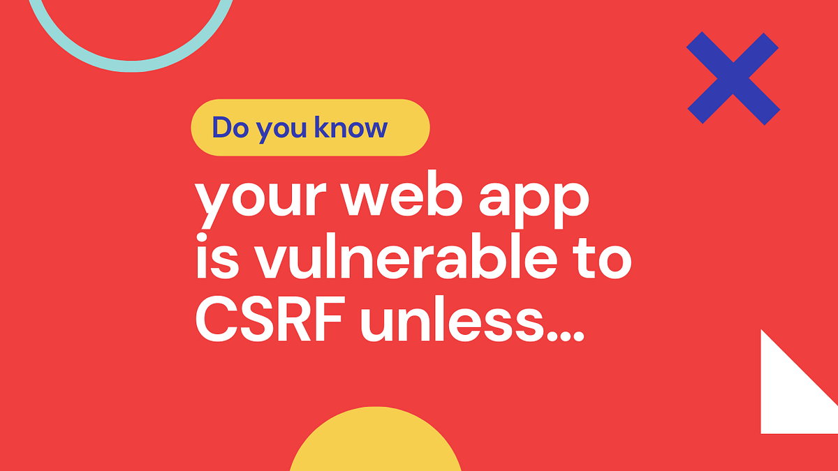 Basics Of Cross Site Request Forgery Csrf And Ways To Prevent It In Nodejs And Ruby On Rails 1838