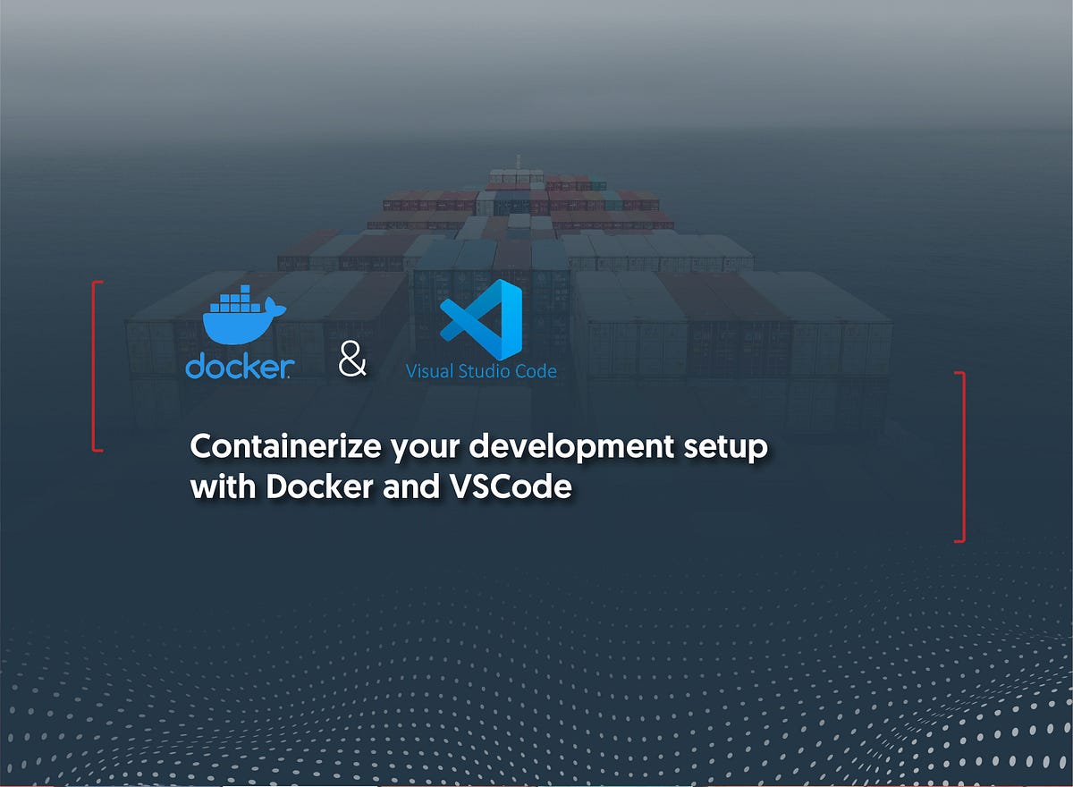 Containerize your development setup with Docker and VSCode | by Víctor Perera Tarajano ...
