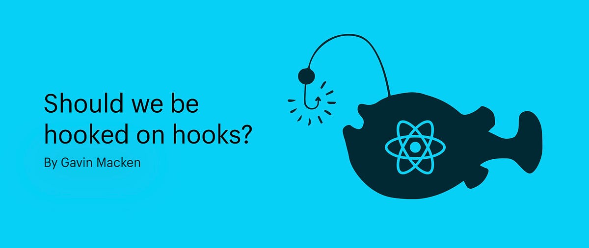 React Hooks — Should We Be Hooked on Hooks? | by Gavin Macken | Level Up Coding