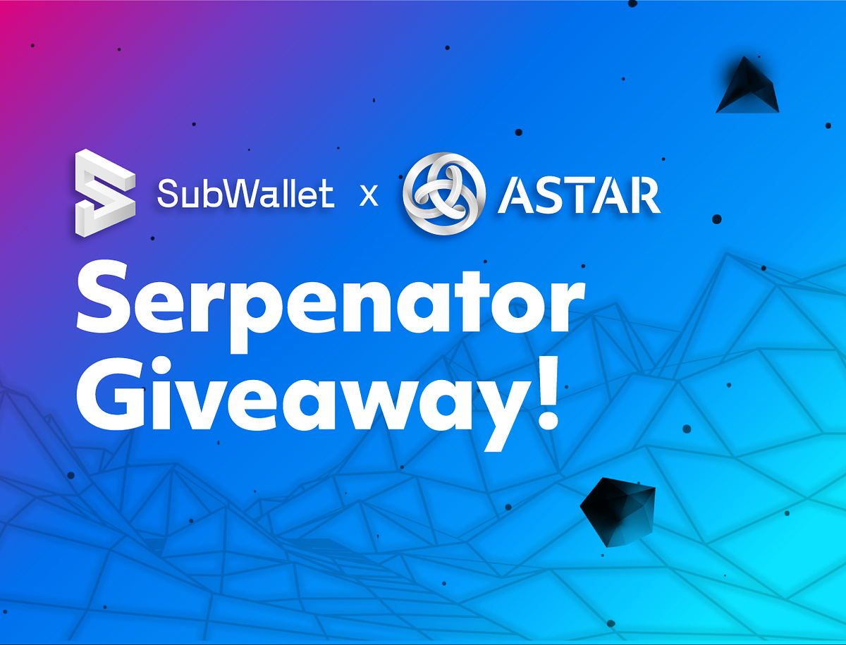 Astar Network x SubWallet Serpenator NFT Giveaway | by Alex H | Medium