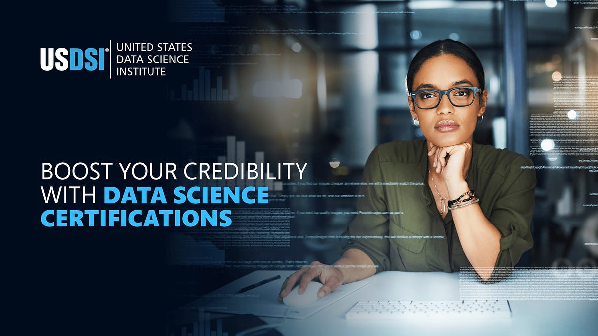 Boost Your Credibility with Data Science Certifications - Divyanshi ...