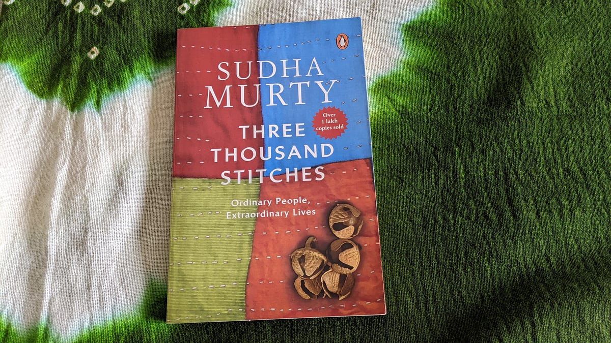 Three Thousand Stitches — By Sudha Murthy | by Anu Anniah | Medium