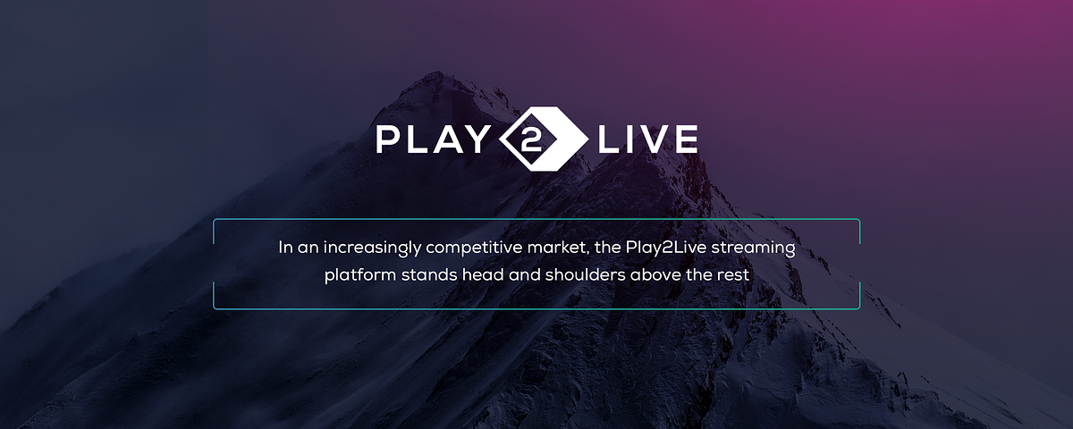 Play2Live: streaming platform with unique capabilities | by makepuff | Medium