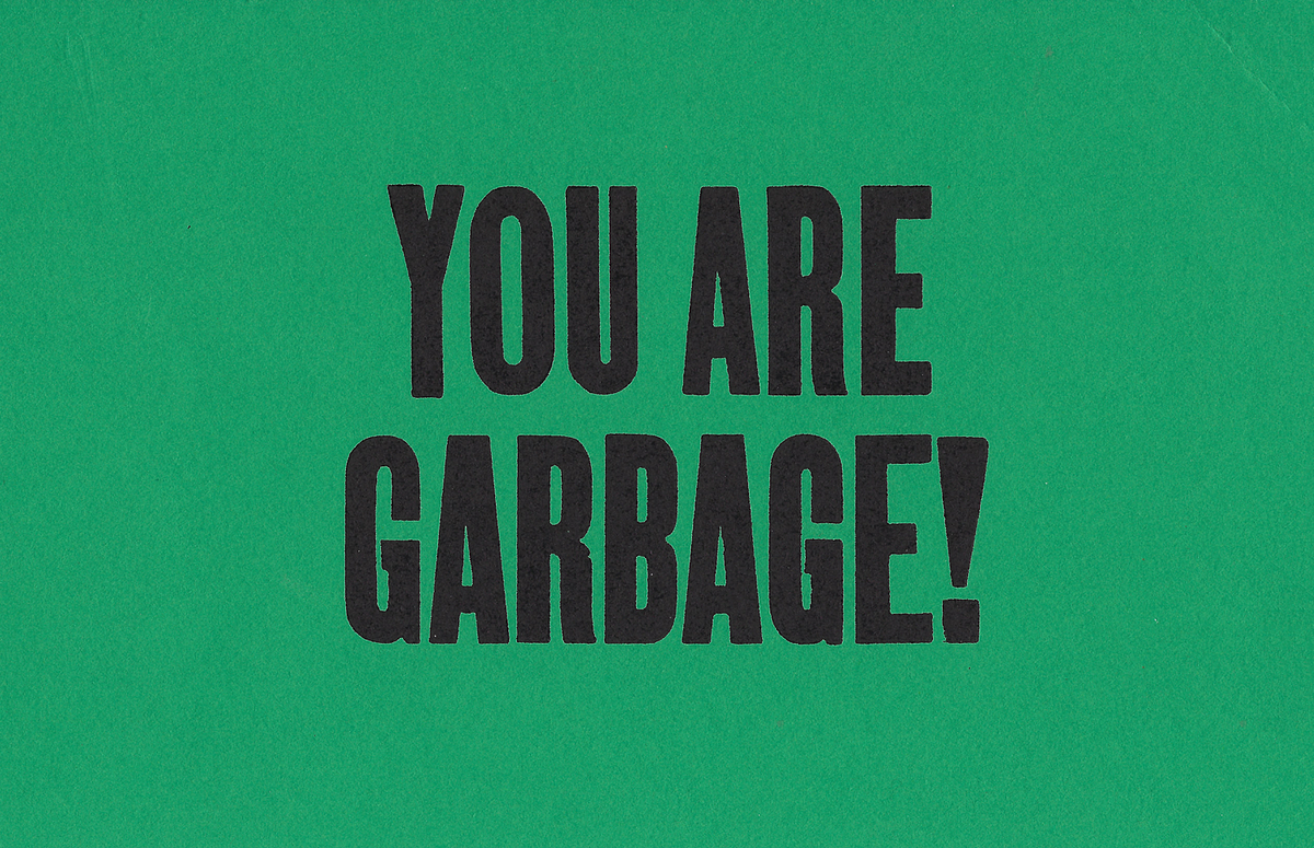 You are Garbage!. An Imagination is a Terrific Thing to… | by Tyler ...