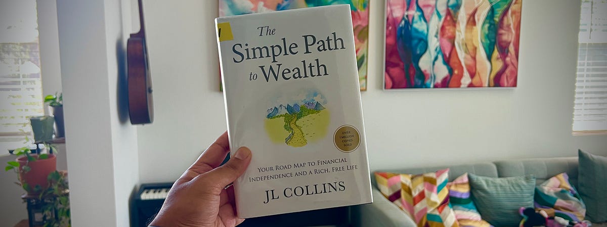 Book Review: The Simple Path to Wealth by JL Collins | by Riddhiman ...